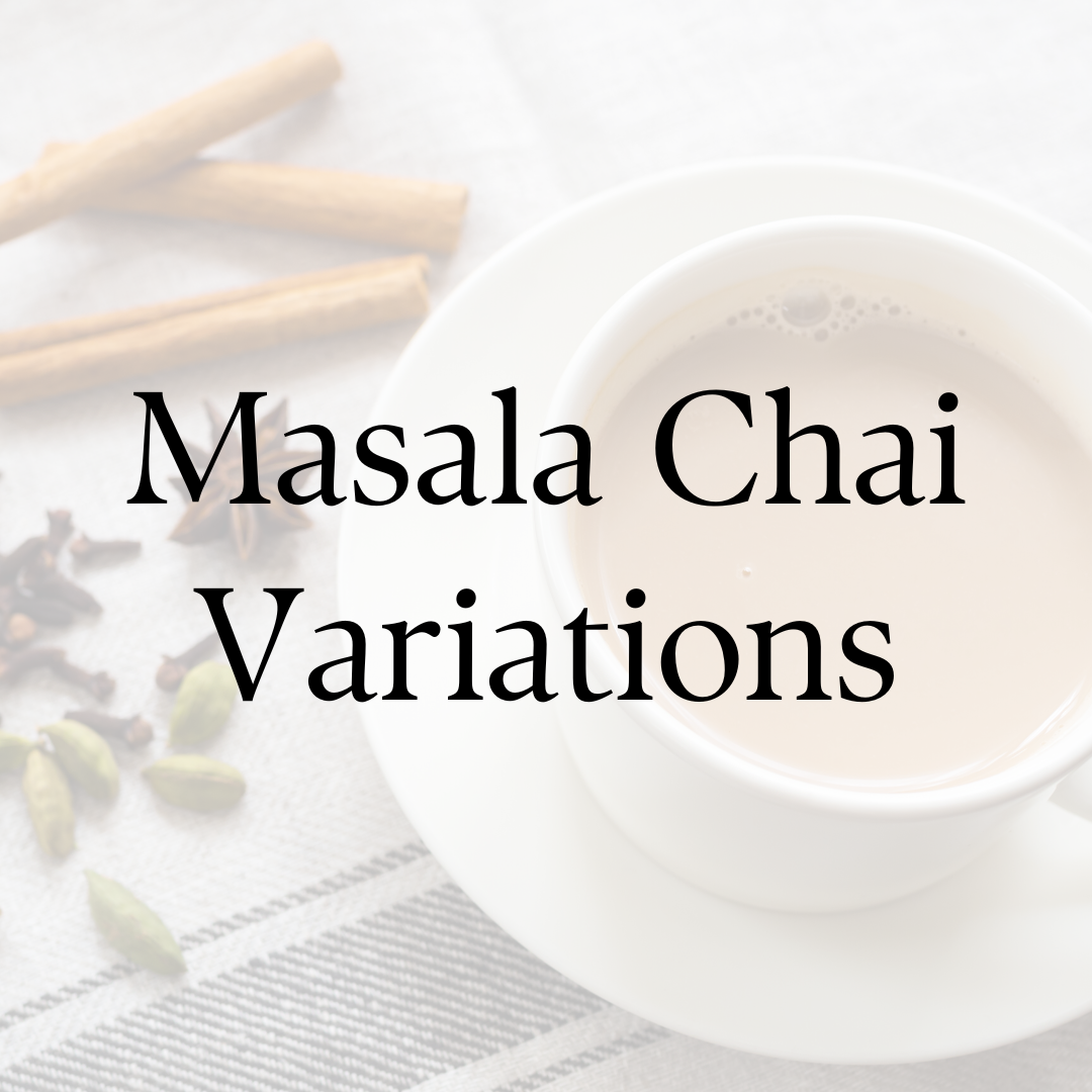 Masala Chai Variations – Friday Afternoon