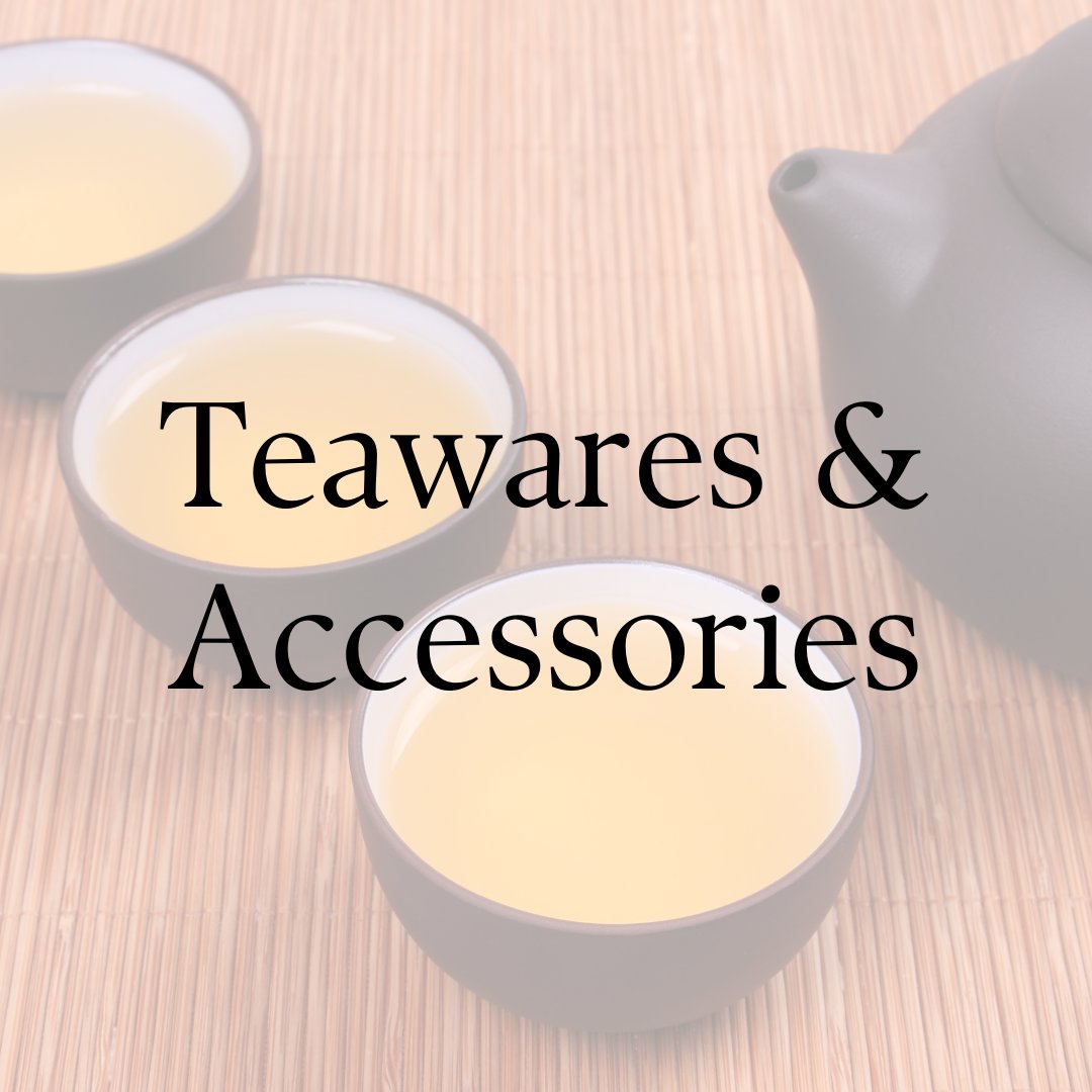 Tea Wares and Accessories – Friday Afternoon