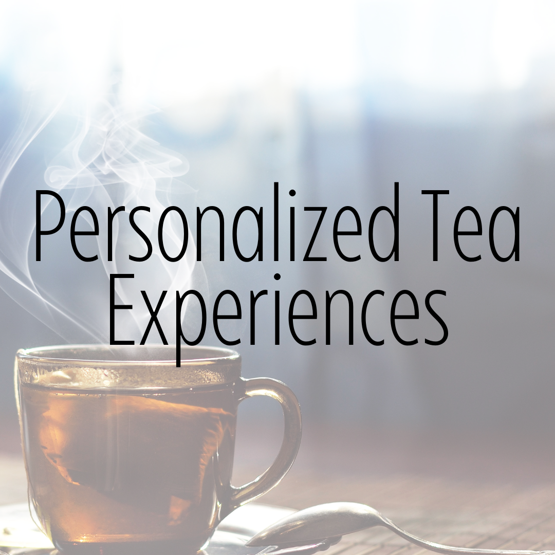 Personalized Tea Experiences – Friday Afternoon